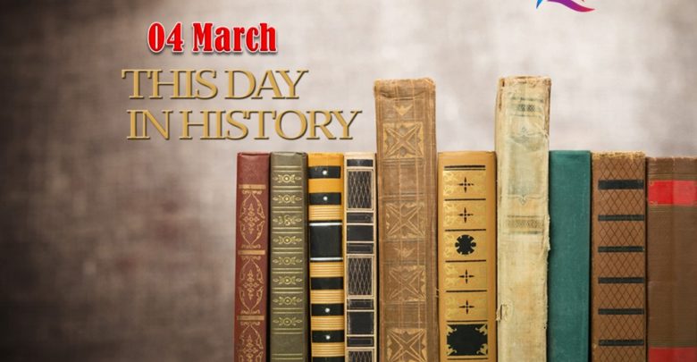 Quick glance of 4 March in the pages of History – Way2Barak